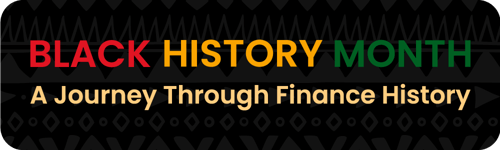 Black History Month: A Journey Through Finance History