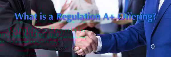 What is a Reg A+ offering?